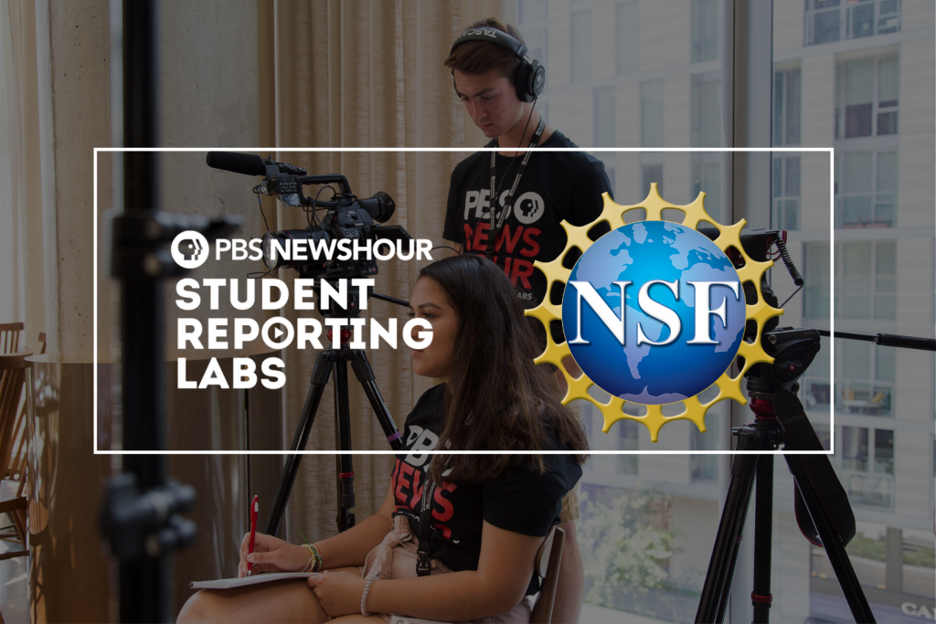 National Science Foundation Awards PBS Newshour Student Reporting Labs ...