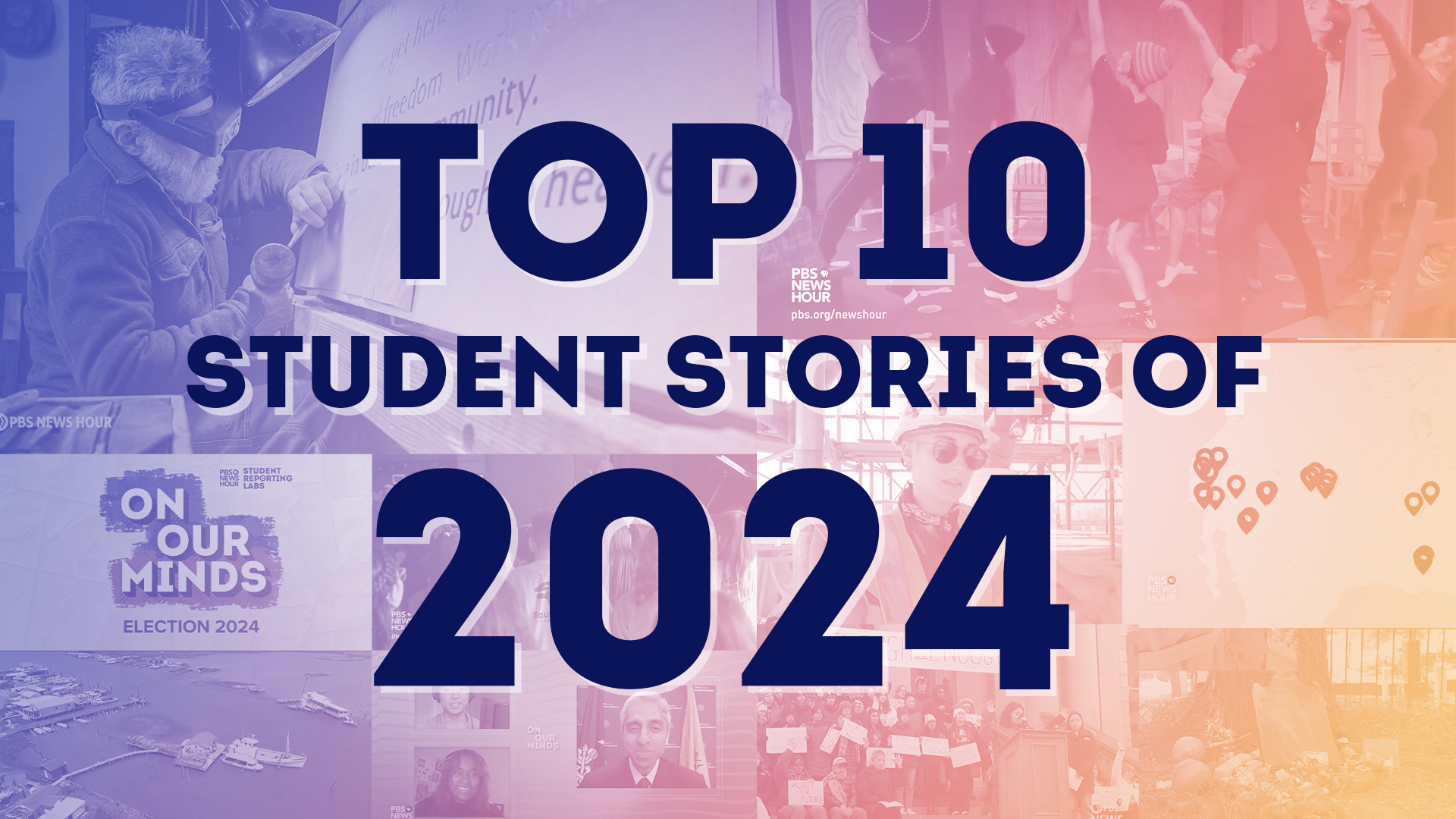 The Top 10 Student Stories of 2024 - PBS News Student Reporting Labs ...