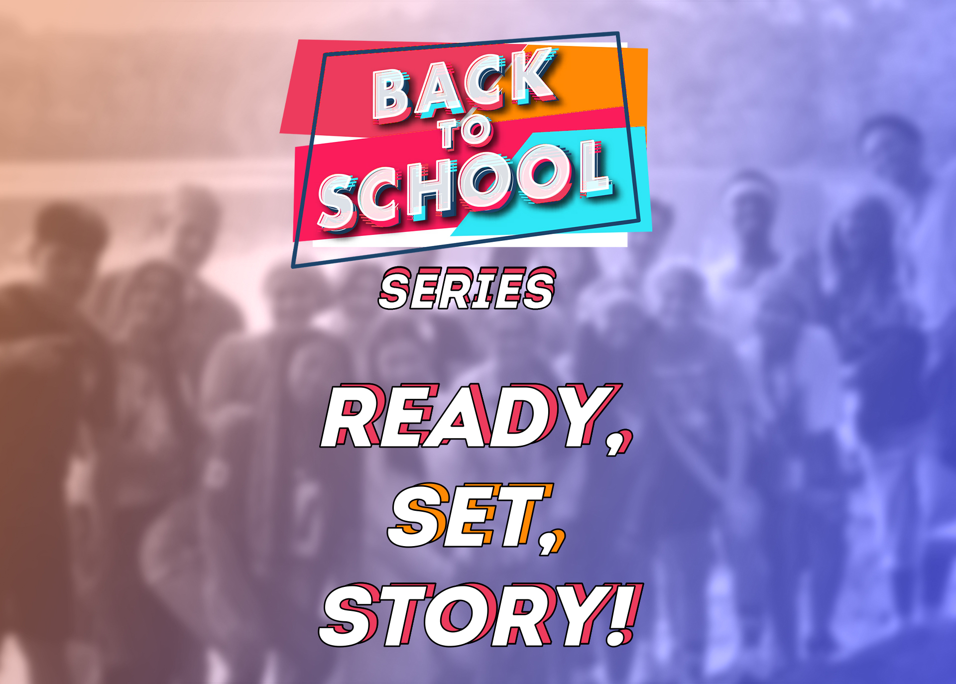 You're Invited to SRL's Back-to-School Series: Ready, Set, Story! - PBS News Student Reporting ...