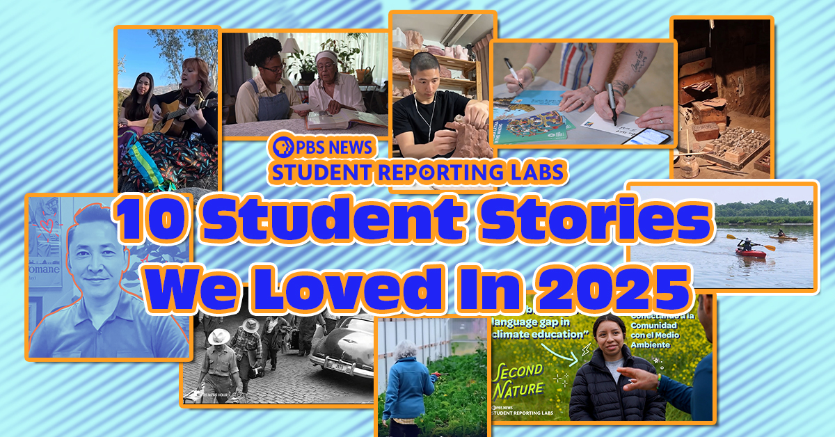 10 Student Stories We Loved in 2025 - PBS News Student Reporting Labs ...
